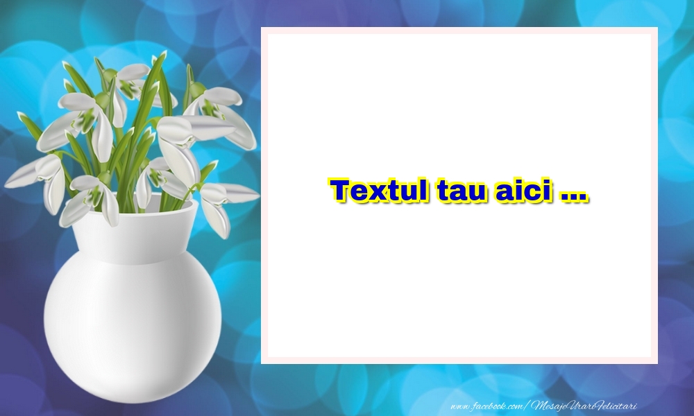 Personalizare felicitari cu text | Martisor 1 Martie | Ghiocel cu snur ...
