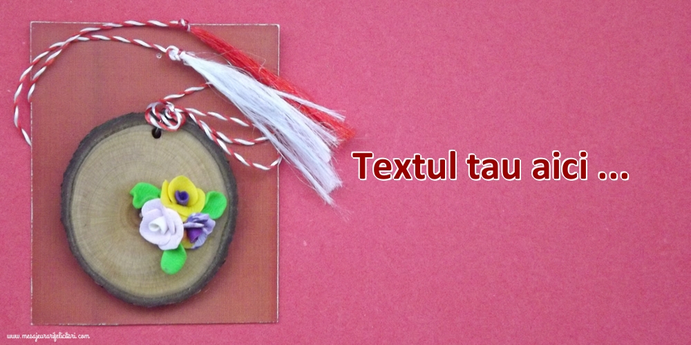 Personalizare felicitari cu text | Martisor 1 Martie: Cele mai noi ...