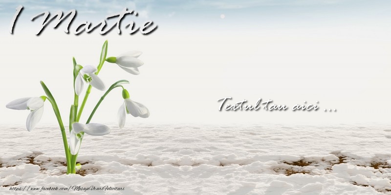 Personalizare felicitari cu text | Martisor 1 Martie | Martisor ...