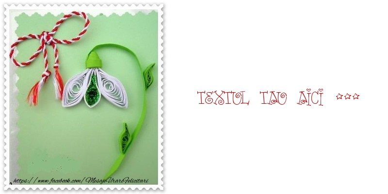 Personalizare felicitari cu text | Martisor 1 Martie | Martisor ...