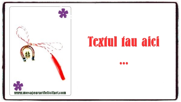 Personalizare felicitari cu text | Martisor 1 Martie | Martisor ...
