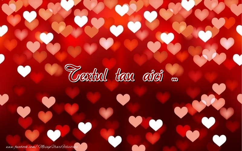 Personalizare felicitari cu text | Dragoste | Felicitare de dragoste cu ...