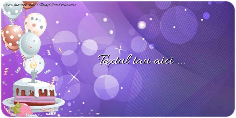 Personalizare felicitari cu text | La multi ani | La multi ani ...