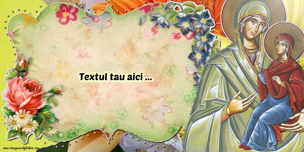 Personalizare felicitari cu text | Sfânta Ana | felicitaripersonalizate.com