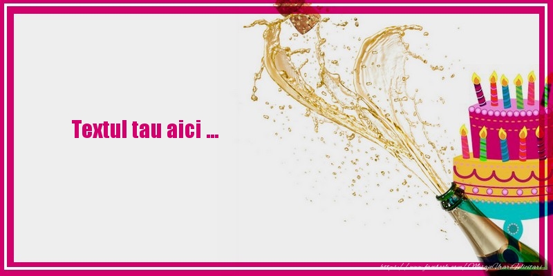 Personalizare felicitari cu text | Zi de nastere | Tort si Sampanie ...