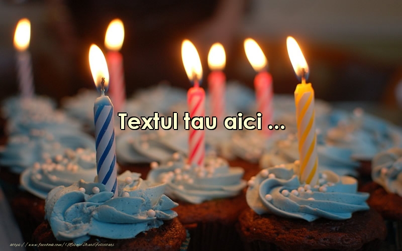 Personalizare felicitari cu text | Zi de nastere | Felicitari de zi de ...