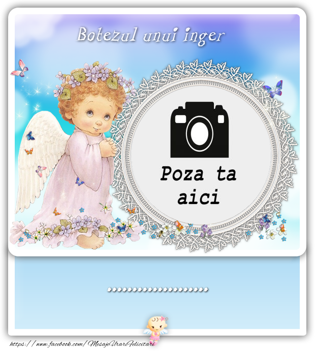 Botezul unui inger ... | Personalizare felicitari cu poza si nume ...