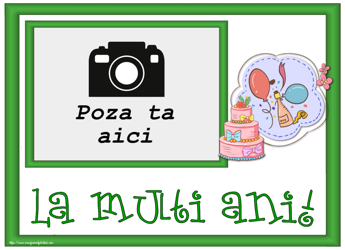La multi ani! - Rama foto ~ desen tort, șampanie, baloane ...