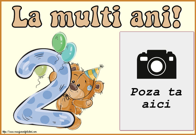 La multi ani! - Rama foto ~ 2 ani | Personalizare felicitari cu poza ...