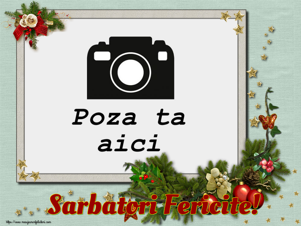 Sarbatori Fericite! - Rama foto de Craciun | Personalizare felicitari ...