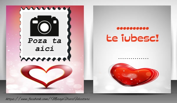 Declaratie de dragoste cu inimioare si poza | Personalizare felicitari ...