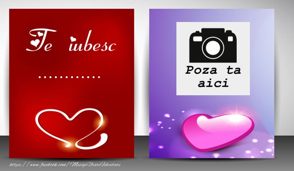 Declaratie de dragoste cu poza și inimioare | Personalizare felicitari ...
