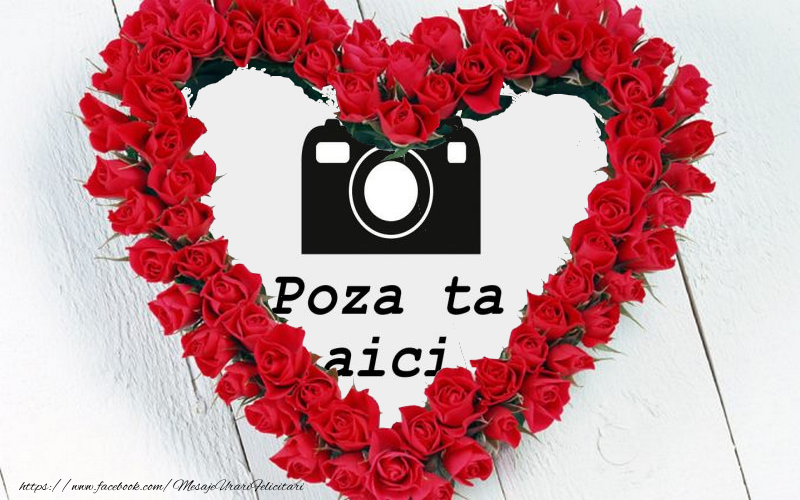 Poza din inima | Personalizare felicitari cu poza ...