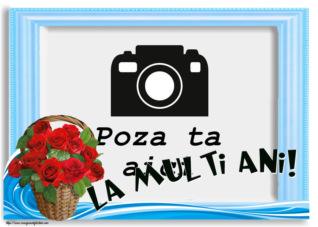 La multi ani! - Rama foto - trandafiri roșii în coș | Personalizare ...