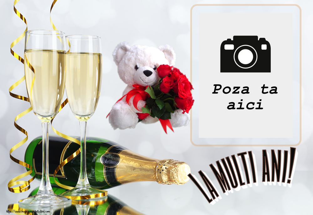 Felicitare cu poza ta cu sampanie si ursulet alb cu trandafiri rosii ...