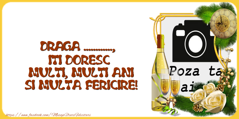 Draga ..., iti doresc multi, multi ani si multa fericire! - rama foto ...