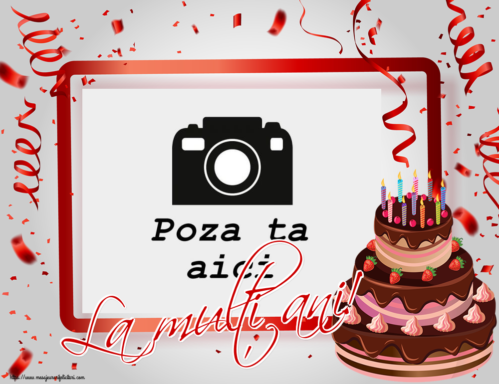 La mulți ani! - Rama foto de La Multi Ani | Personalizare felicitari cu ...