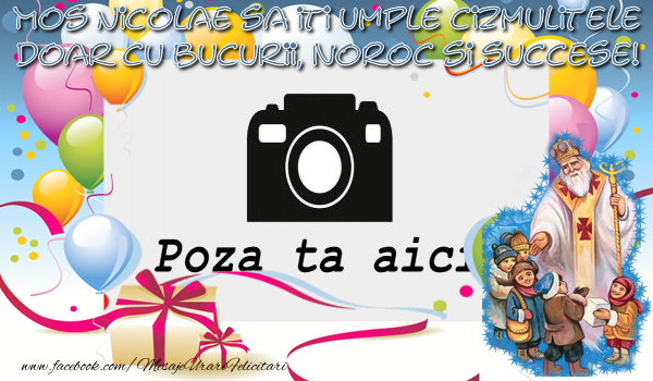 Mos Nicolae sa iti umple cizmulitele doar cu bucurii, noroc si succese ...