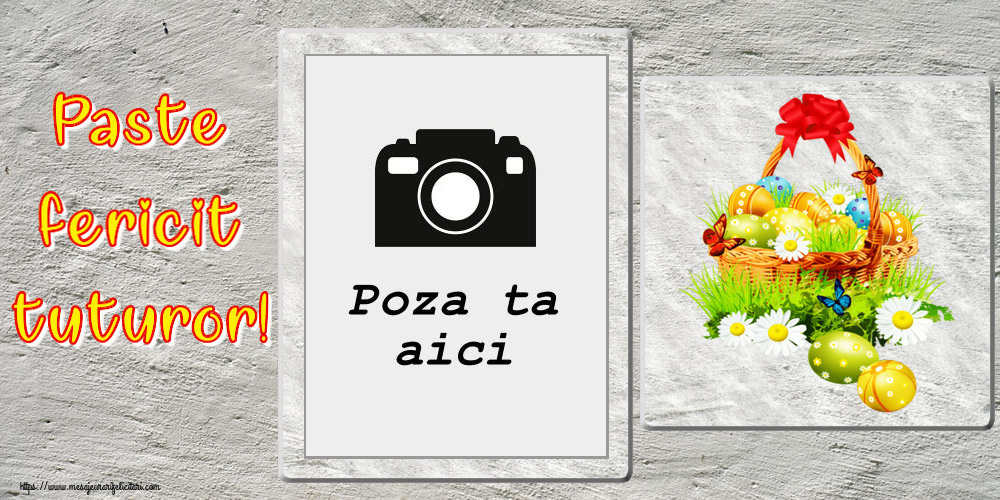 Paste fericit tuturor! - Rama foto | Personalizare felicitari cu poza ...