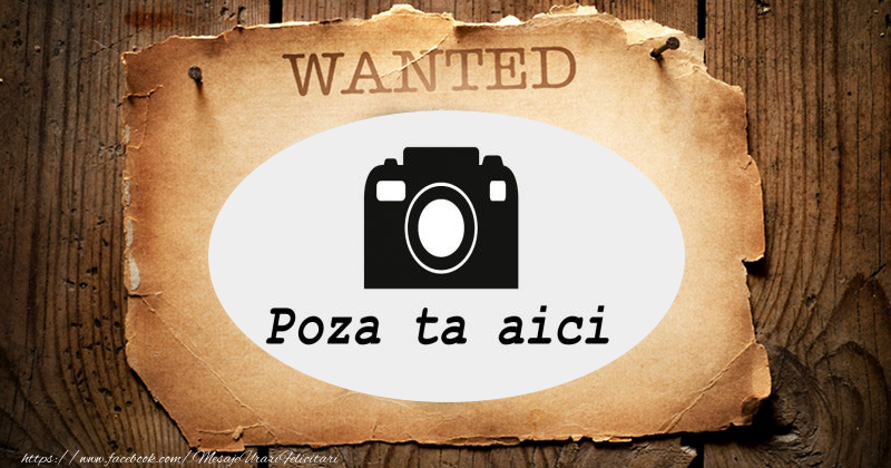 Rama foto - Wanted | Personalizare imagini | felicitaripersonalizate.com