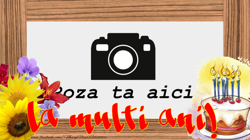 Felicitare personalizata cu poza - La multi ani! | Personalizare ...