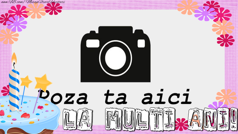 Felicitare personalizata cu poza - La multi ani! | Personalizare ...