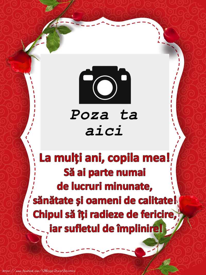 La mulți ani, copila mea! - Urare de la mama | Personalizare felicitari ...