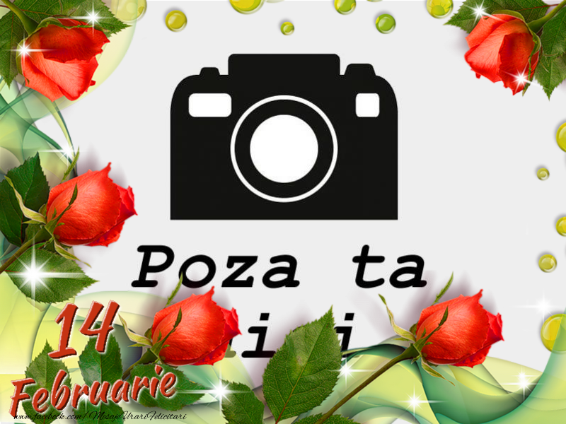 14 Februarie - Ziua indragostitilor | Personalizare felicitari cu poza ...