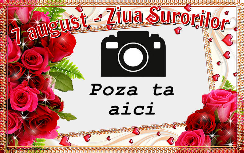 7 august - Ziua Surorilor - | Personalizare felicitari cu poza ...