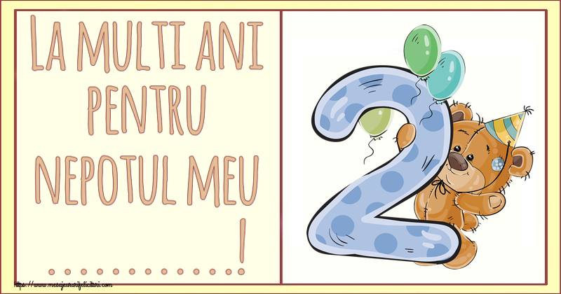La multi ani pentru nepotul meu ...! ~ 2 ani | Personalizare felicitari ...