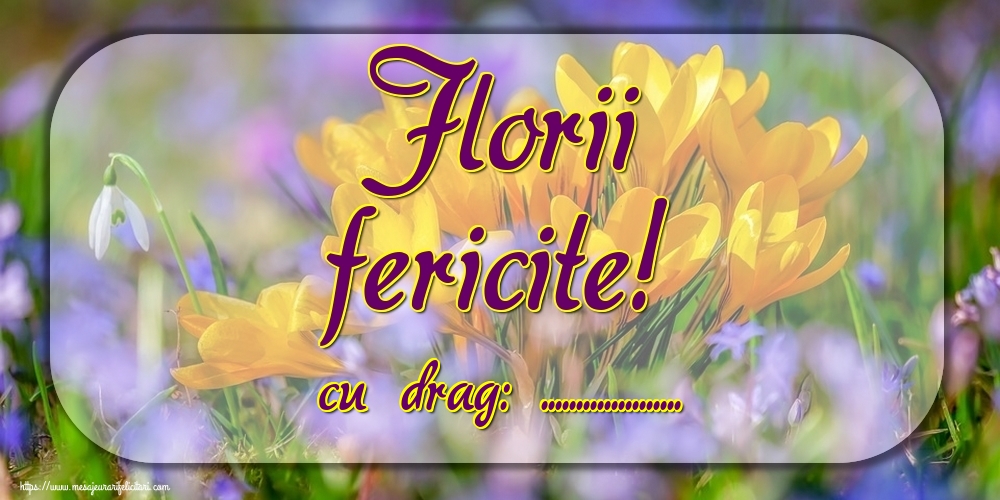 Florii fericite! cu drag: ... | Personalizare felicitari cu nume ...