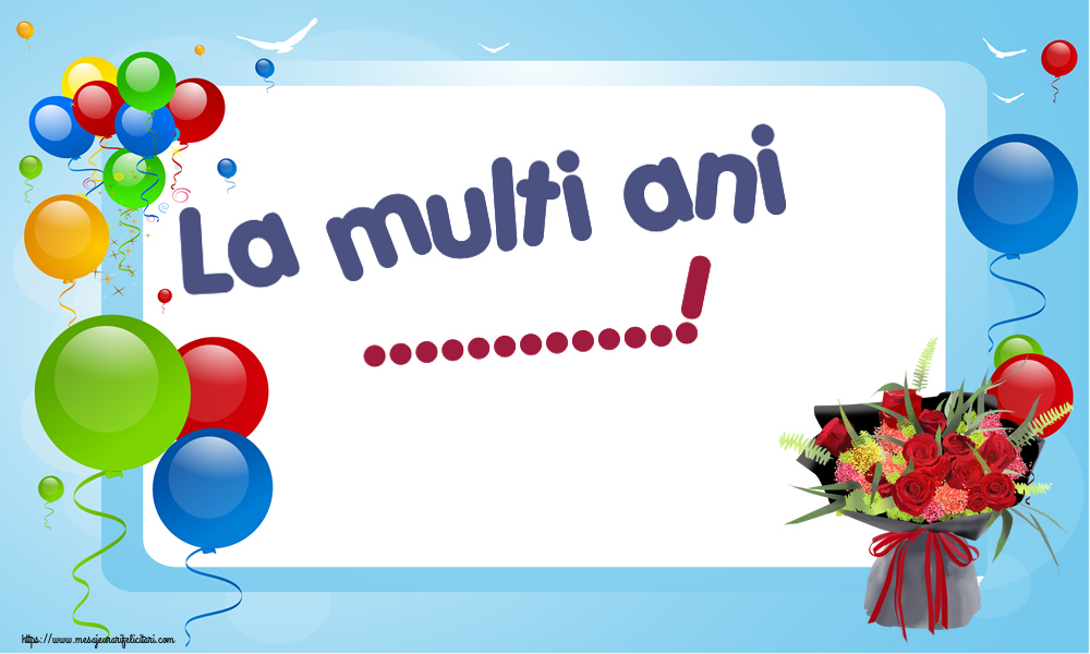 O felicitare colorată - baloane, aranjament floral cu trandafiri ...