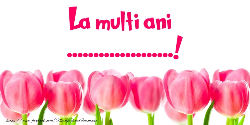 La multi ani ...! Lalele roz pe fundal | Personalizare felicitari cu ...