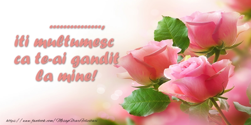 iti multumesc ca te-ai gandit la mine! | Personalizare felicitari cu ...