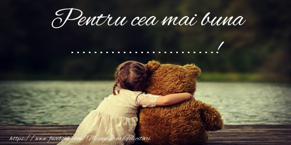 Pentru cea mai buna ...! | Personalizare felicitari cu nume ...