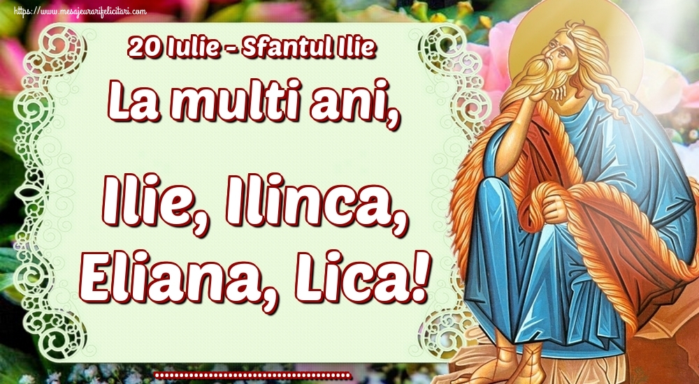 20 Iulie - Sfantul Ilie La multi ani, Ilie, Ilinca, Eliana, Lica ...
