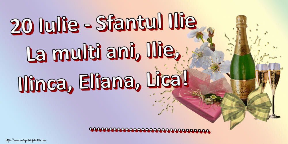 20 Iulie - Sfantul Ilie La multi ani, Ilie, Ilinca, Eliana, Lica ...
