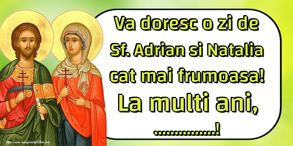 Va doresc o zi de Sf. Adrian si Natalia cat mai frumoasa! La multi ani ...