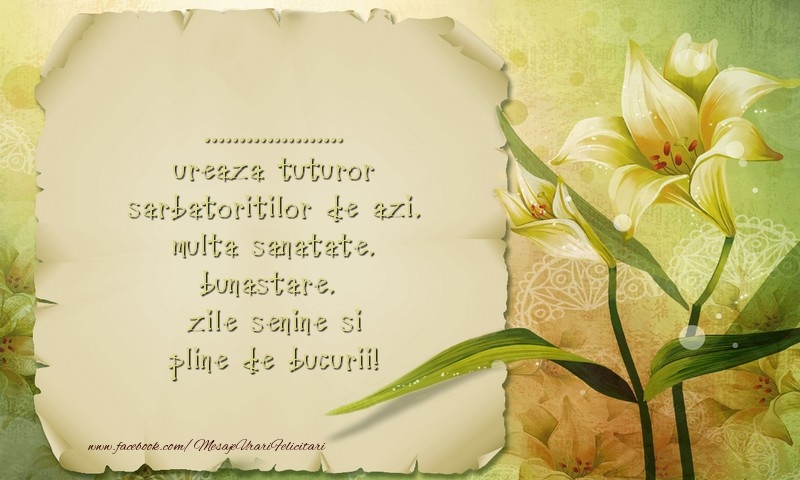 Felicitare cu o urare pentru toti sarbatoritii de la ...